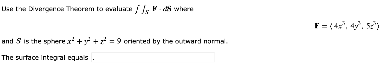 Solved Use the Divergence Theorem to evaluate ∬SF⋅dS where | Chegg.com
