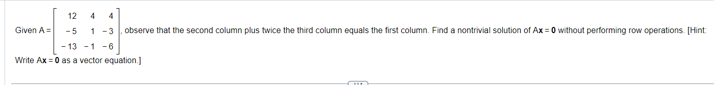 Solved Given A=⎣⎡12−5−1341−14−3−6⎦⎤, obs observe that the | Chegg.com