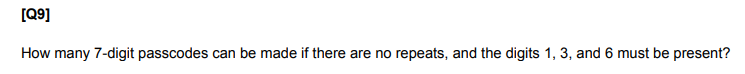 Solved [Q9] How many 7-digit passcodes can be made if there | Chegg.com