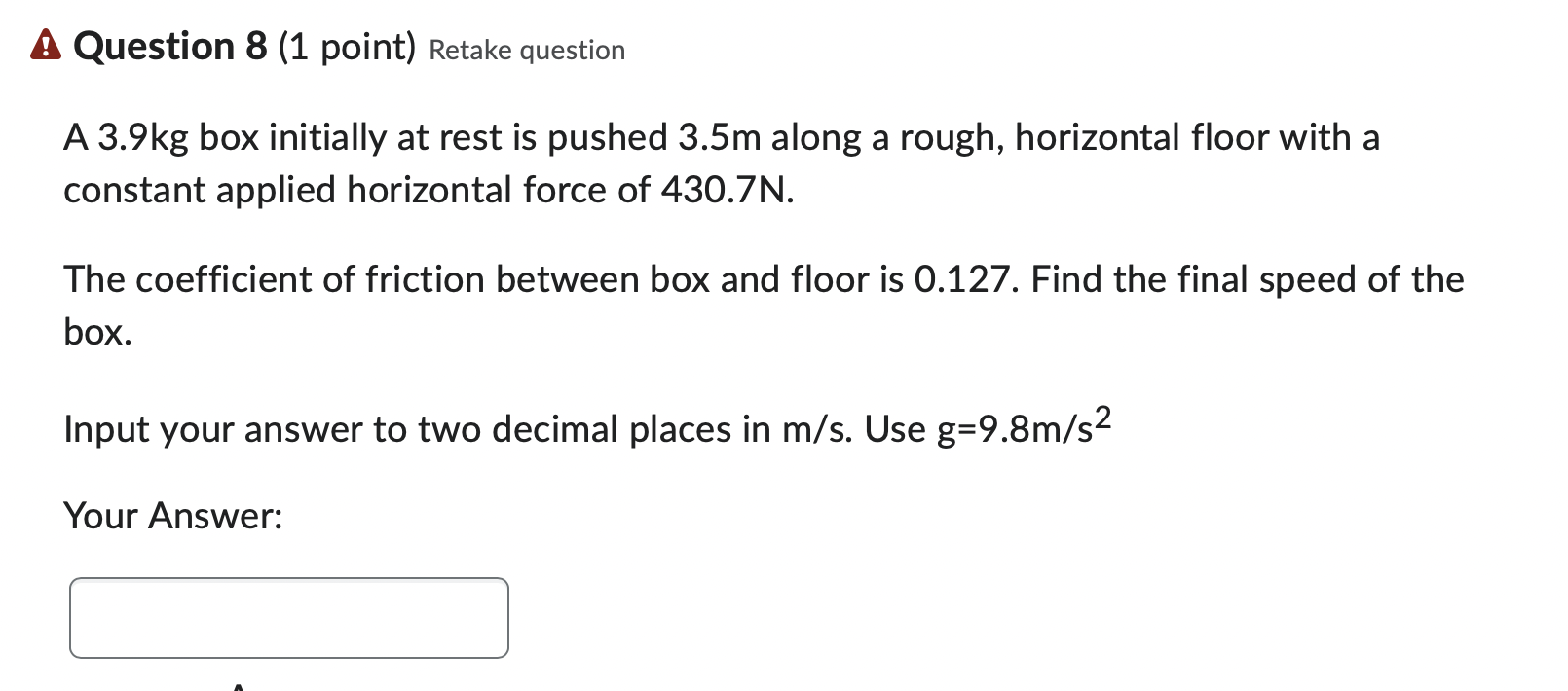 Solved Question 8 (1 ﻿point) ﻿Retake questionA 3.9kg ﻿box | Chegg.com