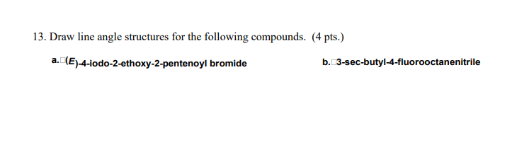 Solved 13. Draw line angle structures for the following | Chegg.com