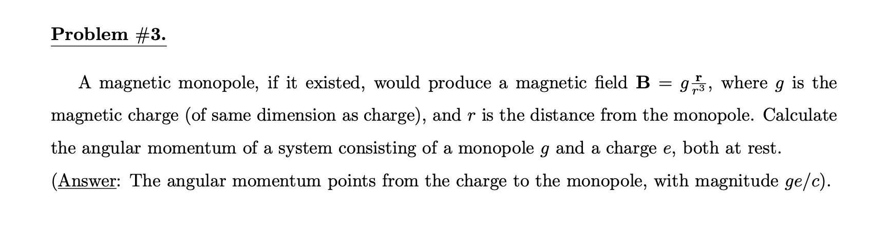 Solved Problem #3. = 2 > A magnetic monopole, if it existed, | Chegg.com