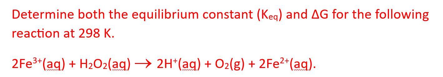 Solved Determine both the equilibrium constant (Keq ) and ΔG | Chegg.com