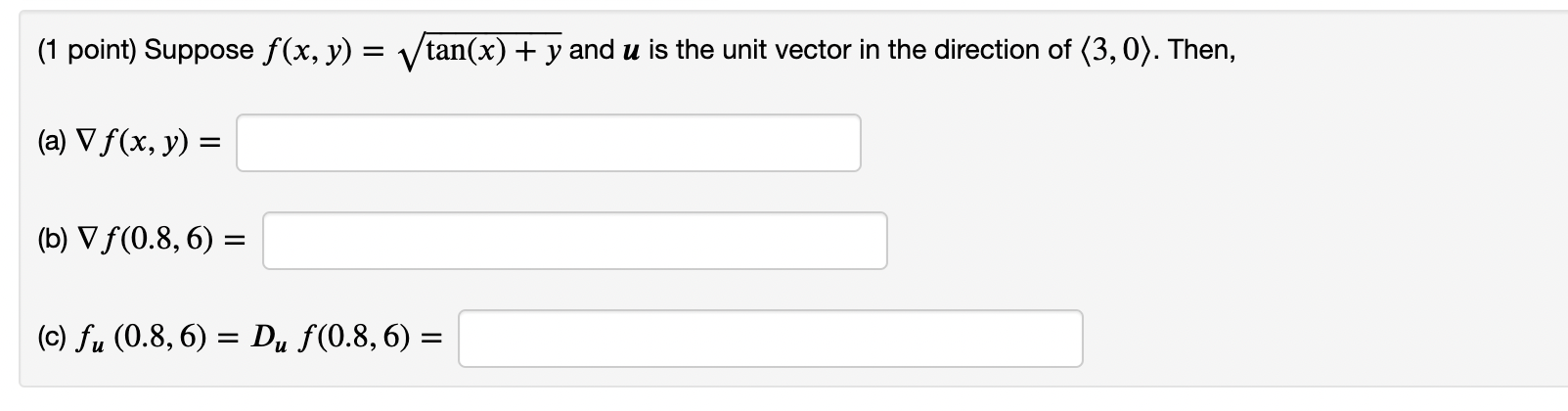 Solved (1 point) Suppose f(x,y)=tan(x)+y and u is the unit | Chegg.com