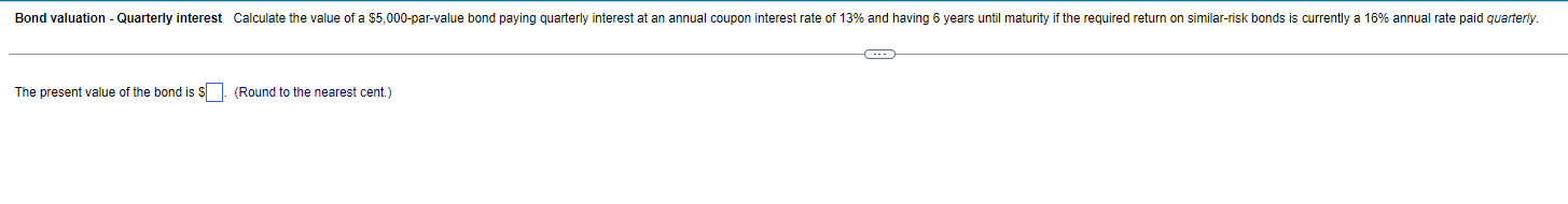Solved The present value of the bond is $ (Round to the | Chegg.com