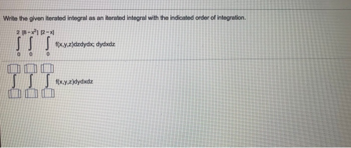 Solved Write the given iterated integral as an iterated | Chegg.com