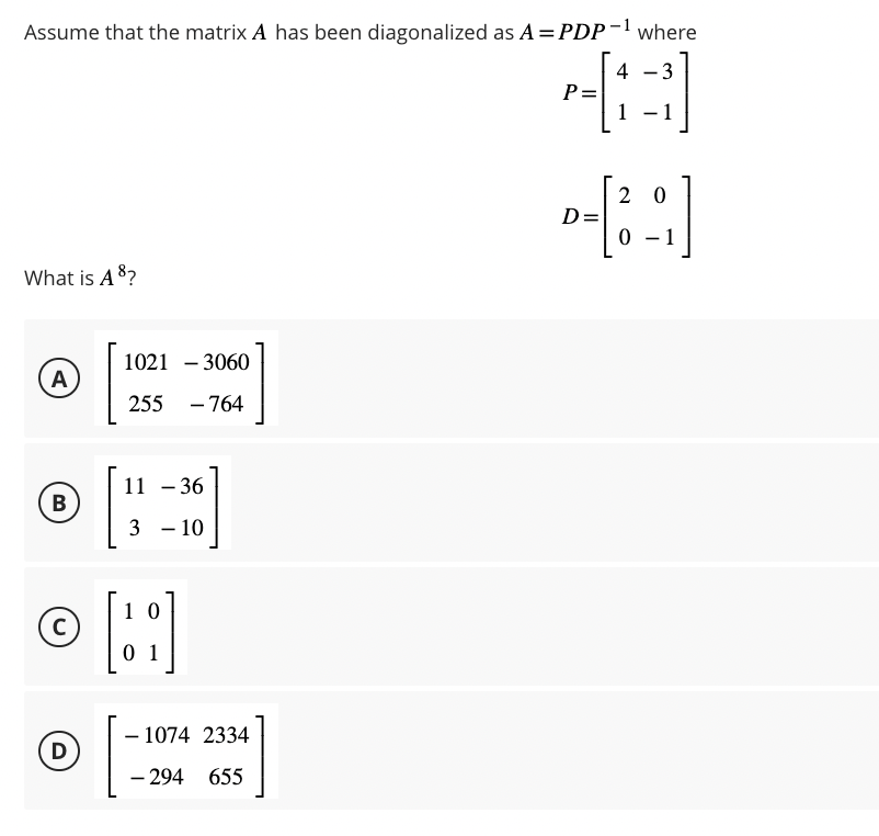Solved Assume that the matrix A has been diagonalized as | Chegg.com