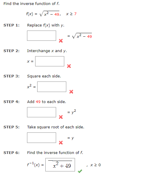 Solved Find the inverse function of f. f(x)=x2−49,x≥7 STEP | Chegg.com