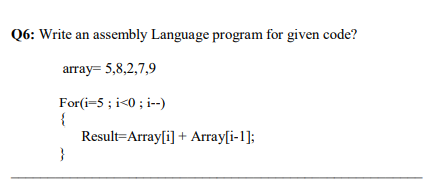 Solved Q6: Write an assembly Language program for given | Chegg.com