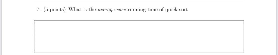 Solved 7. (5 points) What is the average case running time | Chegg.com