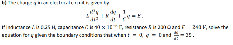 Solved d²q b) The charge q in an electrical circuit is given | Chegg.com