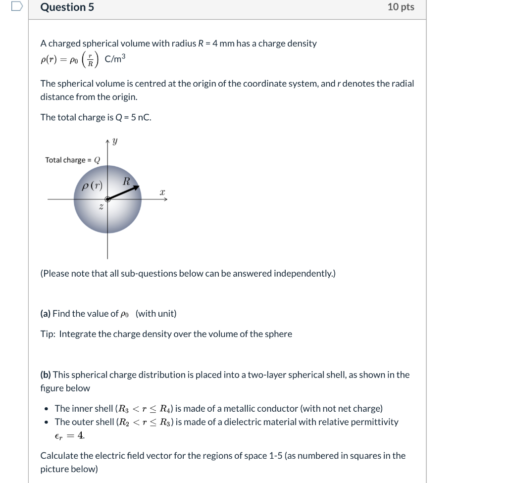 Solved D Question 5 10 pts A charged spherical volume with | Chegg.com