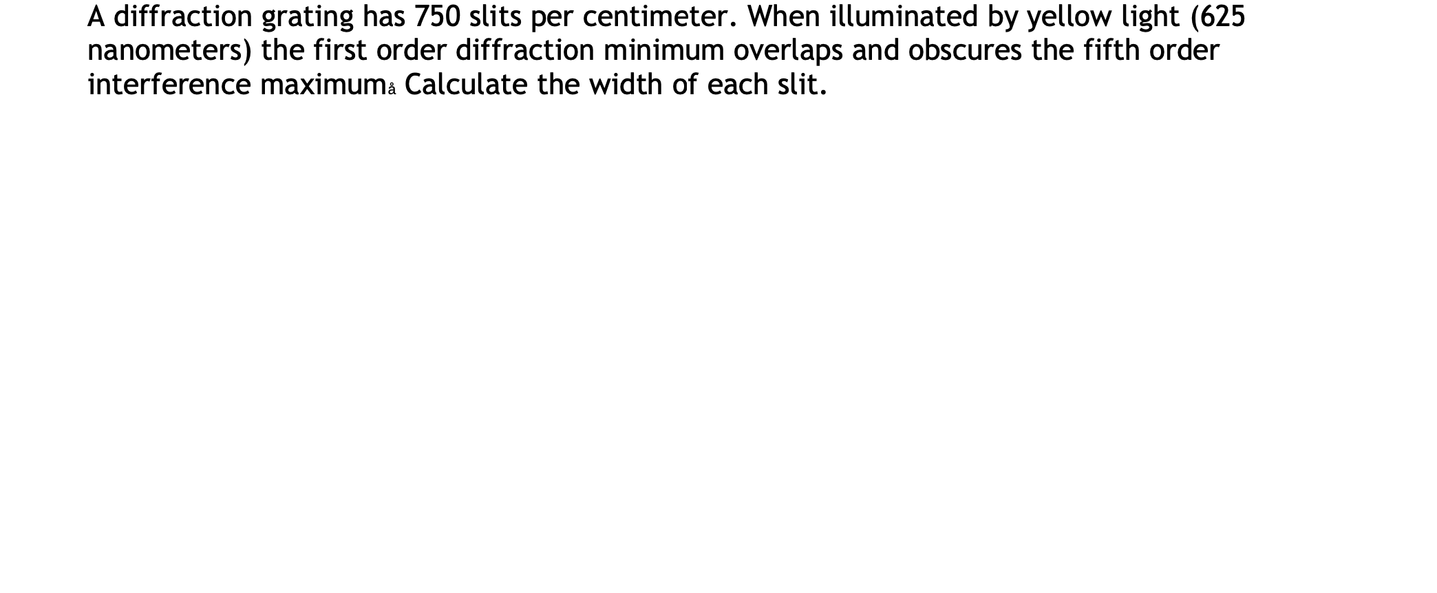 Solved A diffraction grating has 750 slits per centimeter. | Chegg.com