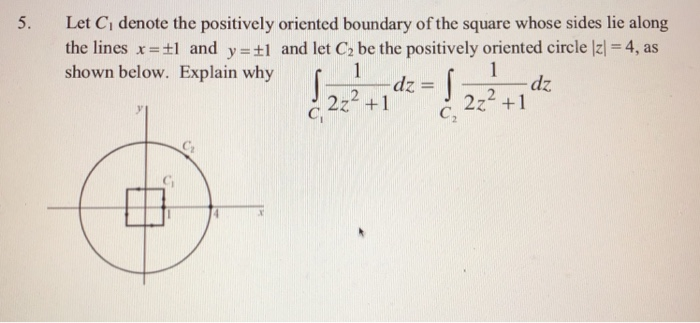 Solved Let Ci denote the positively oriented boundary of the | Chegg.com