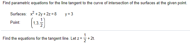 Solved Find parametric equations for the line tangent to the | Chegg.com