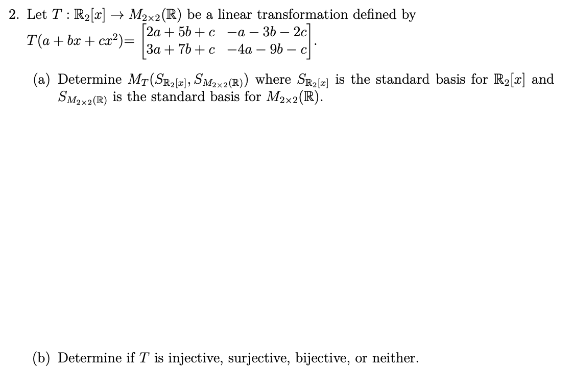 Solved 2. Let T : R2[x] → M2x2(R) be a linear transformation | Chegg.com