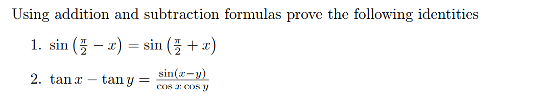 Solved Using addition and subtraction formulas prove the | Chegg.com