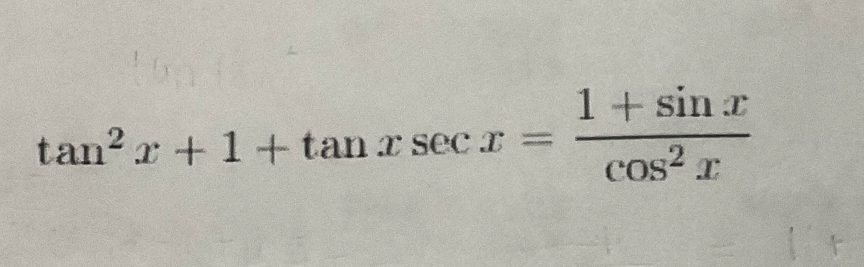 Solved tan2x+1+tanxsecx=1+sinxcos2x | Chegg.com