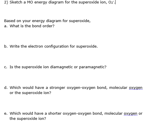 Solved 2) Sketch a MO energy diagram for the superoxide ion, | Chegg.com