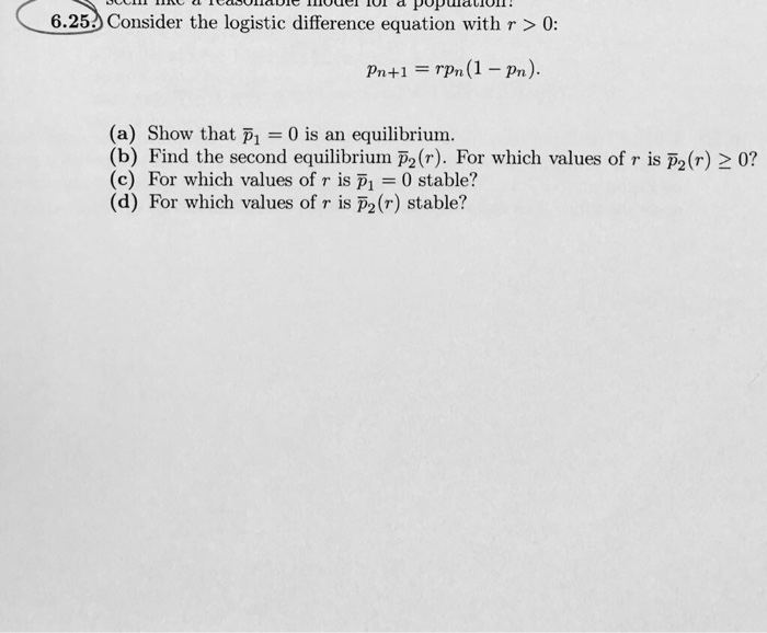 Solved 6.25 Consider the logistic difference equation withr> | Chegg.com