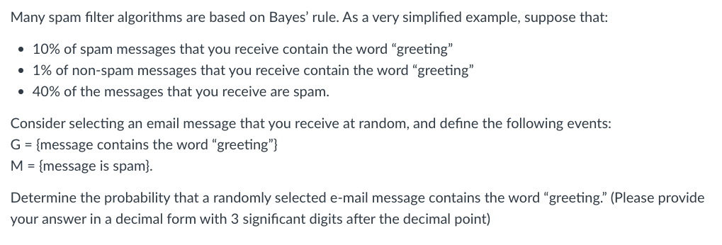 Solved Many spam filter algorithms are based on Bayes' rule. | Chegg.com