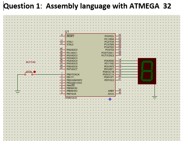 Solved Question 1: Assembly language with ATMEGA 32 | Chegg.com