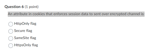Solved An attribute in cookies that enforces session data to | Chegg.com