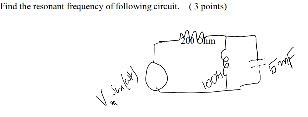 Solved Find the resonant frequency of following circuit. (3 | Chegg.com