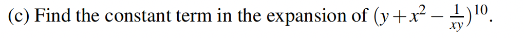 Solved (c) Find the constant term in the expansion of | Chegg.com