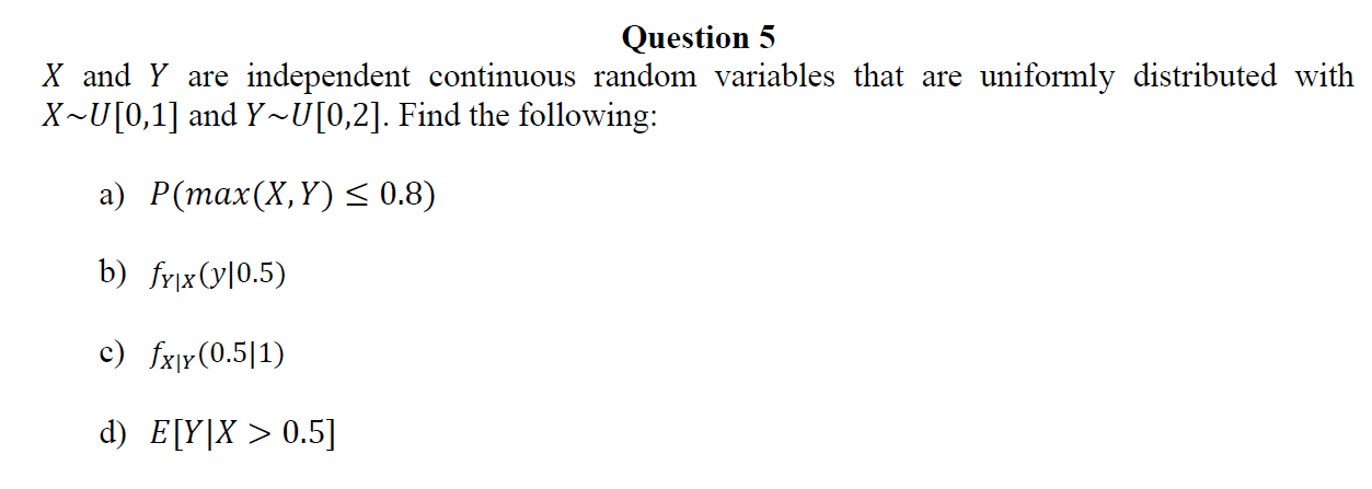 Solved Question 5 X and Y are independent continuous random | Chegg.com