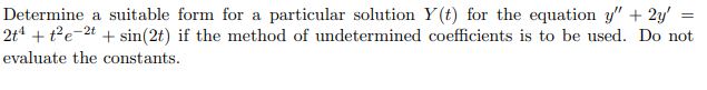 Solved Determine a suitable form for a particular solution | Chegg.com