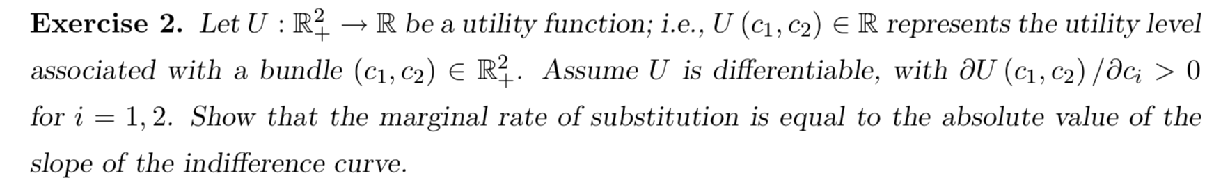 Solved Exercise 2. Let U : R2+ ! R be a utility function; | Chegg.com