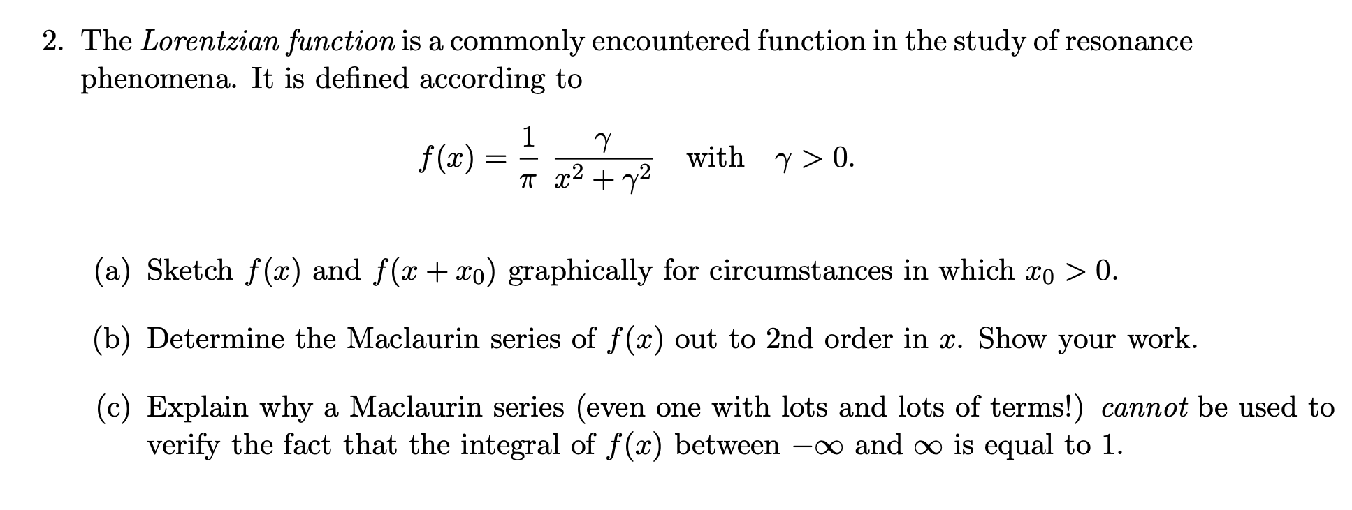 Solved 2. The Lorentzian function is a commonly encountered | Chegg.com