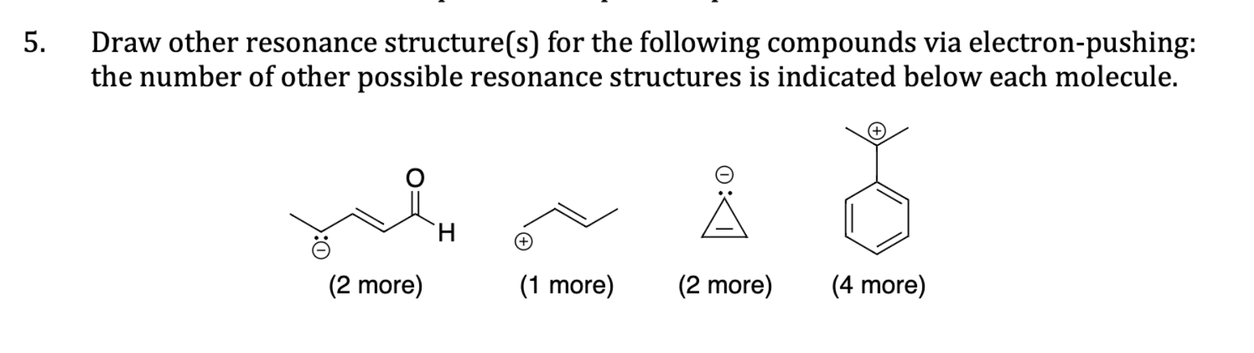 Solved Draw other resonance structure(s) for the following | Chegg.com
