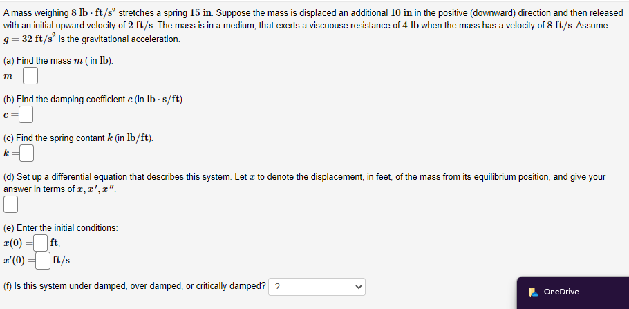 Solved A mass weighing 8lb⋅ft/s2 stretches a spring 15 in. | Chegg.com