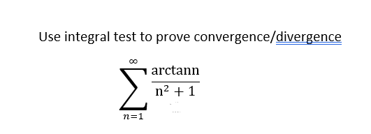 Solved Use integral test to prove convergence/divergence | Chegg.com