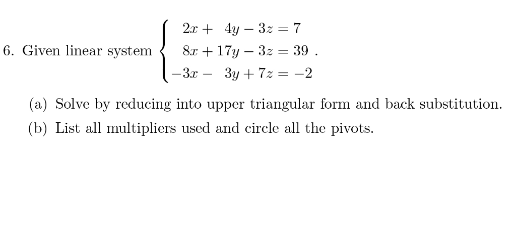 Solved 6. Given linear system 8+ 17y 3z 39 (a) Solve by | Chegg.com
