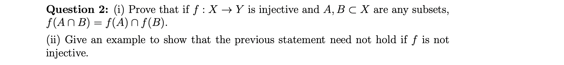 Solved Question 2: (i) Prove that if f:X→Y is injective and | Chegg.com