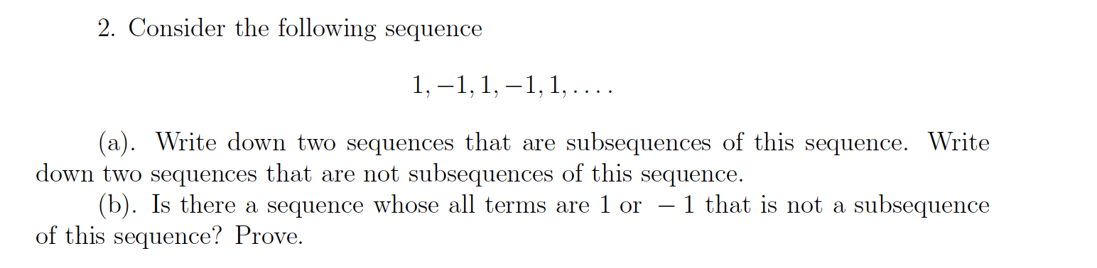 Solved 2. Consider the following sequence 1,−1,1,−1,1,… (a). | Chegg.com