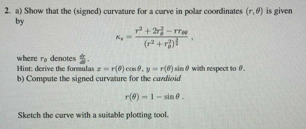Solved 2 A Show That The signed Curvature For A Curve In Chegg solved-2-a-show-that-the-signed-curvature-for-a-curve-in-chegg