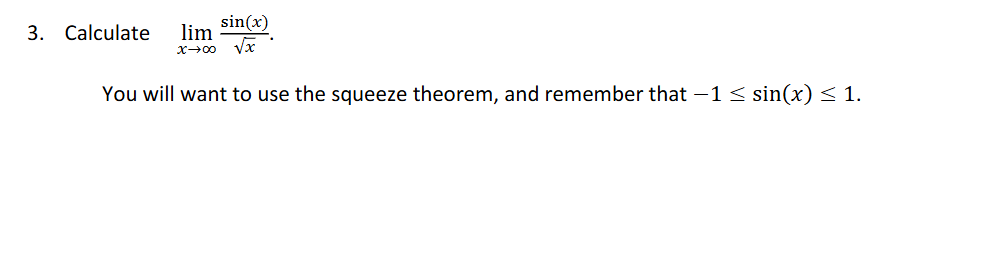 Solved Calculate limx→∞sin(x)x2.You will want to use the | Chegg.com
