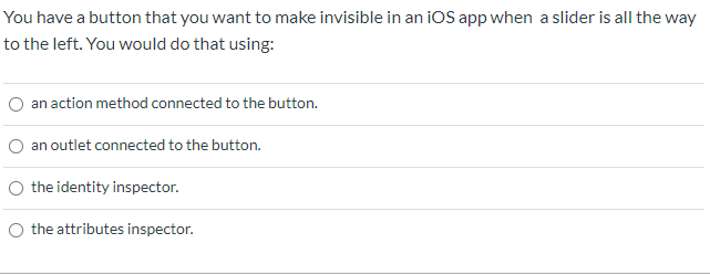 Solved You have a button that you want to make invisible in | Chegg.com