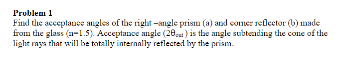 Solved Problem 1 Find the acceptance angles of the right | Chegg.com