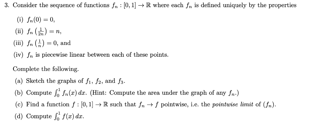 Solved 3. Consider the sequence of functions fn :(0, 1]R | Chegg.com