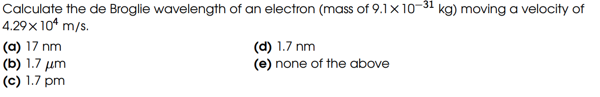 Solved Calculate the de Broglie wavelength of an electron | Chegg.com