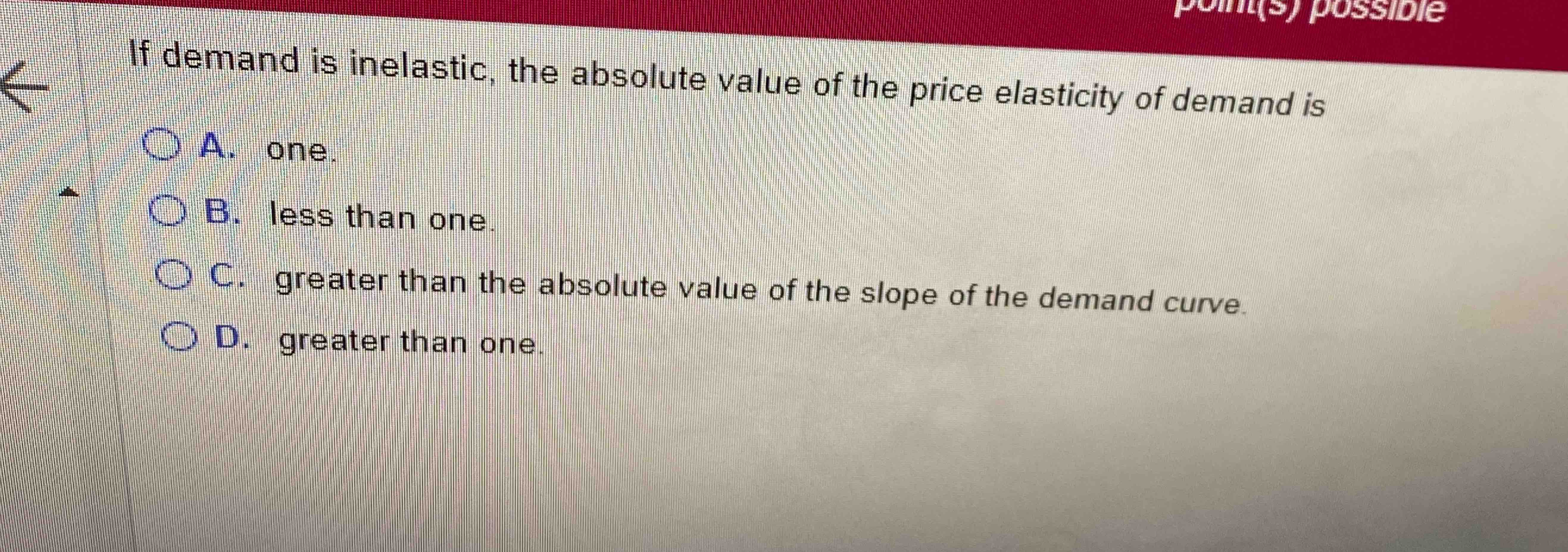 Solved If demand is inelastic, the absolute value of the | Chegg.com