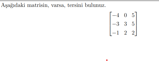 Solved Aşağıdaki matrisin, varsa, tersini bulunuz. | Chegg.com