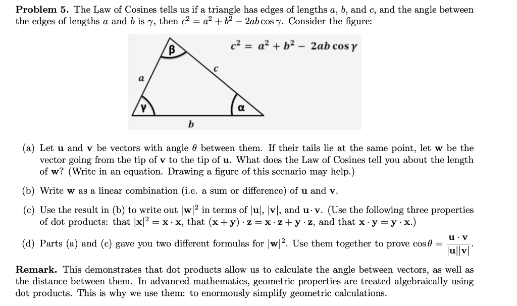 Solved Problem 5. The Law of Cosines tells us if a triangle | Chegg.com