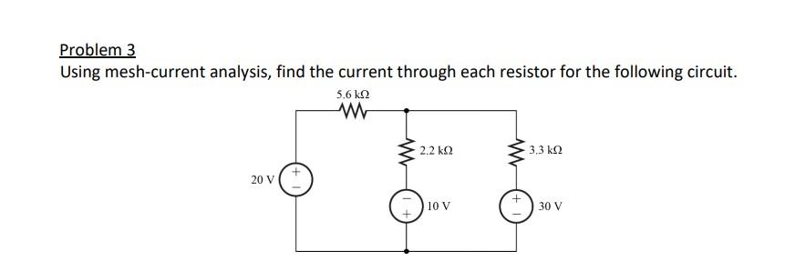 Solved Problem 3 Using mesh-current analysis, find the | Chegg.com