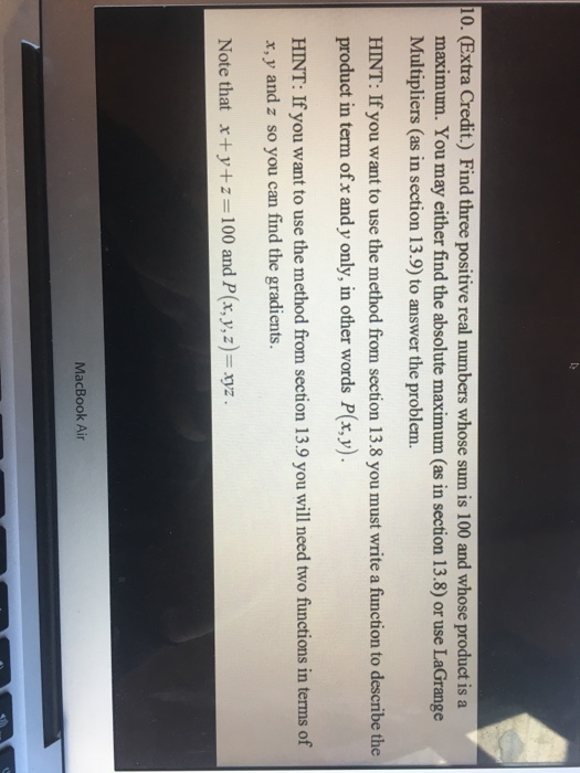 Solved Find three positive real numbers whose sum is 100 and | Chegg.com